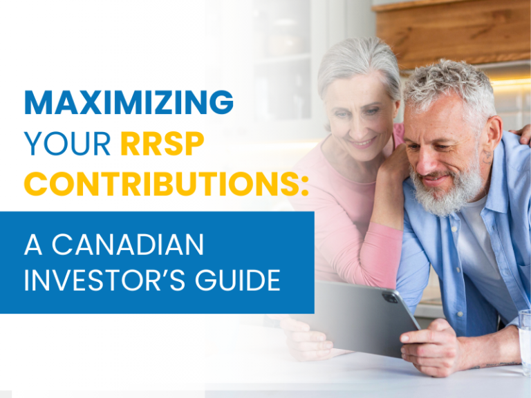 Maximizing Your RRSP Contributions: A Canadian Investor’s Guide
